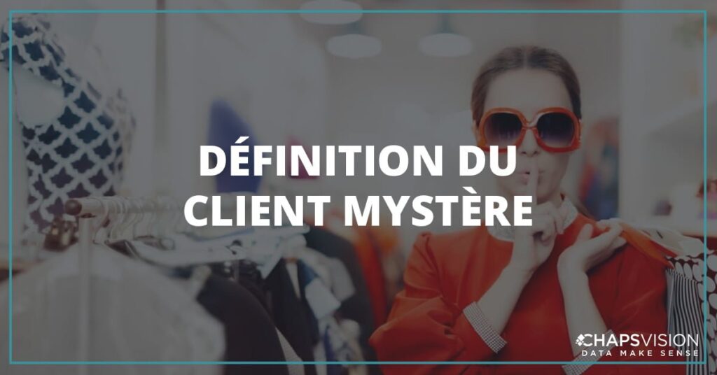 Définition du client mystère - ChapsVision