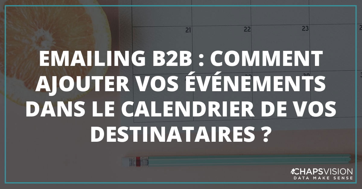 Emailing B2B: ajouter vos événements au calendrier des contacts
