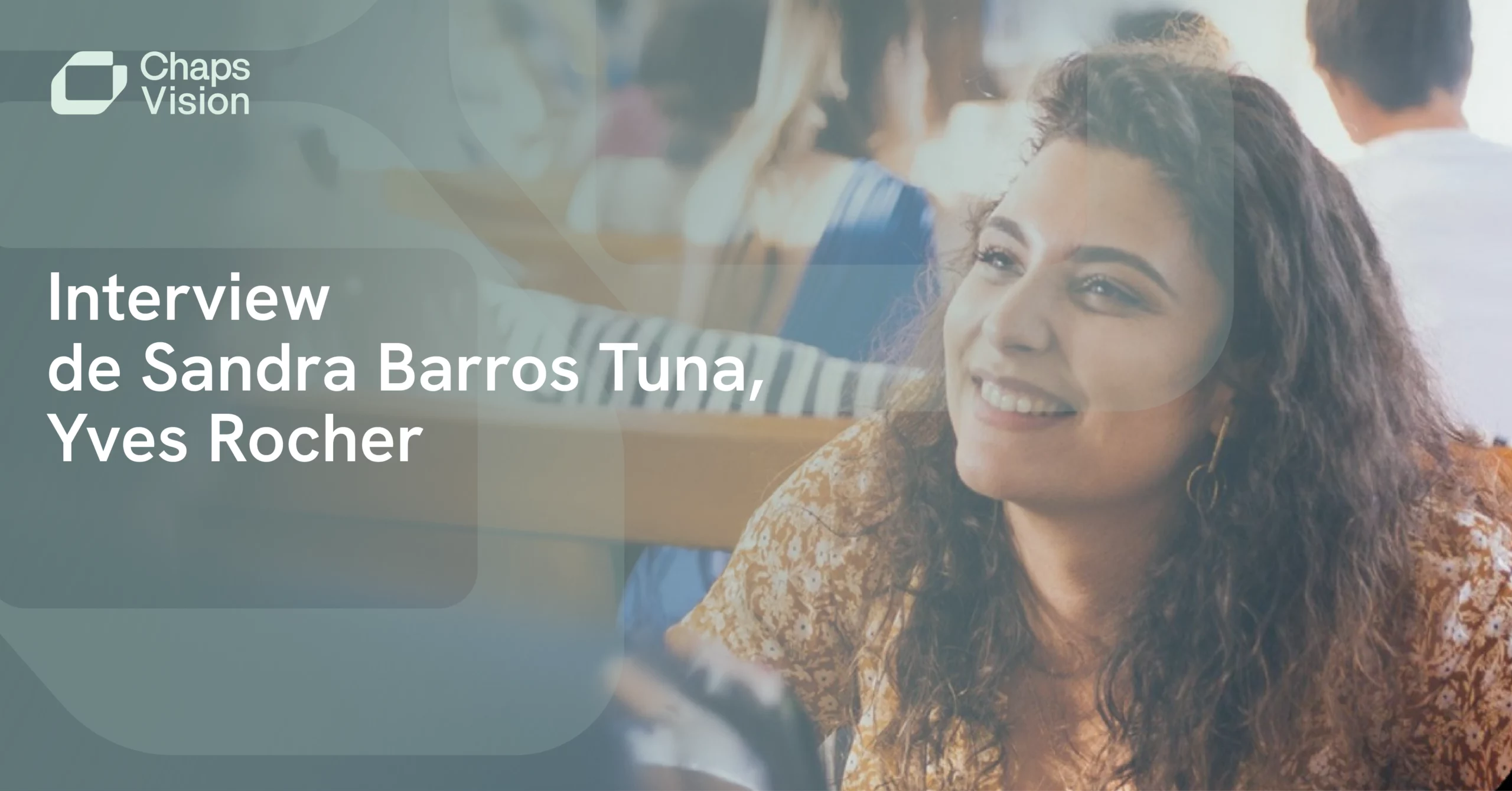 Interview de Sandra Barros Tuna, Yves Rocher - ChapsVision