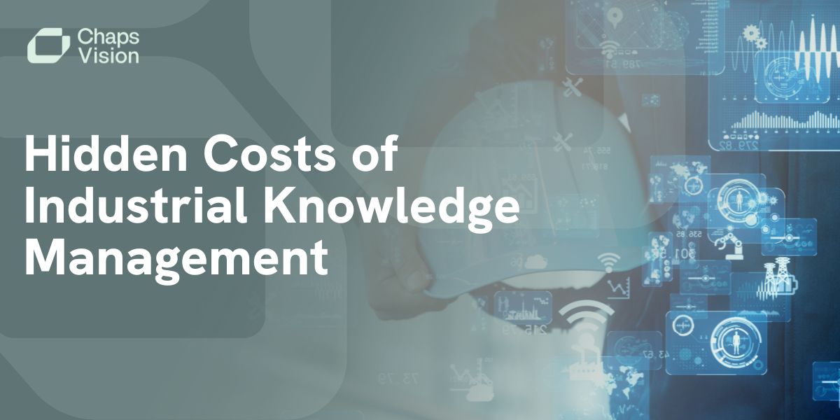 Cut hidden costs of industrial knowledge management