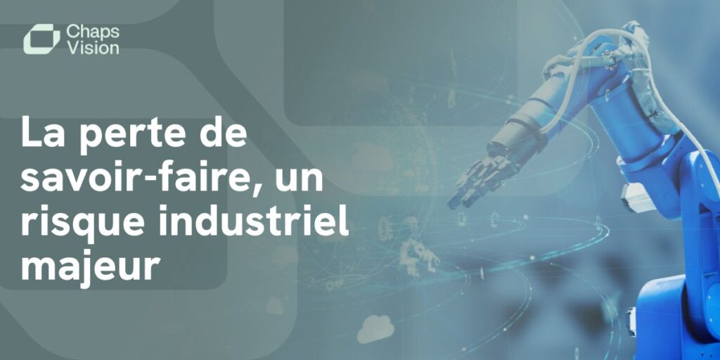Perte de savoir-faire industriel, sécuriser la continuité